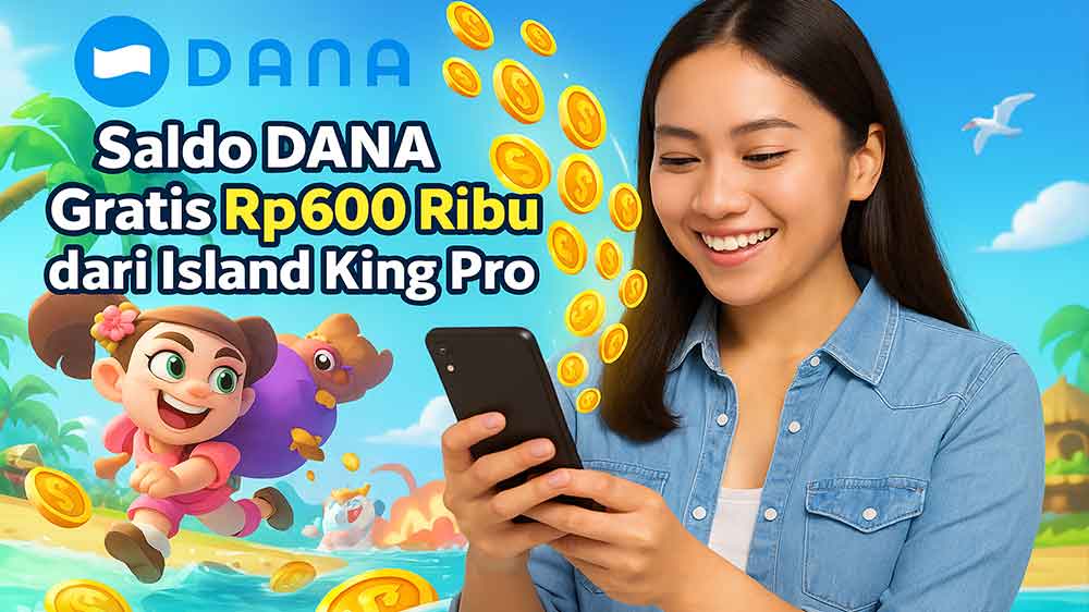 Main Island King Pro Bisa Dapat Saldo DANA Hingga Rp600.000! Ini Cara ...